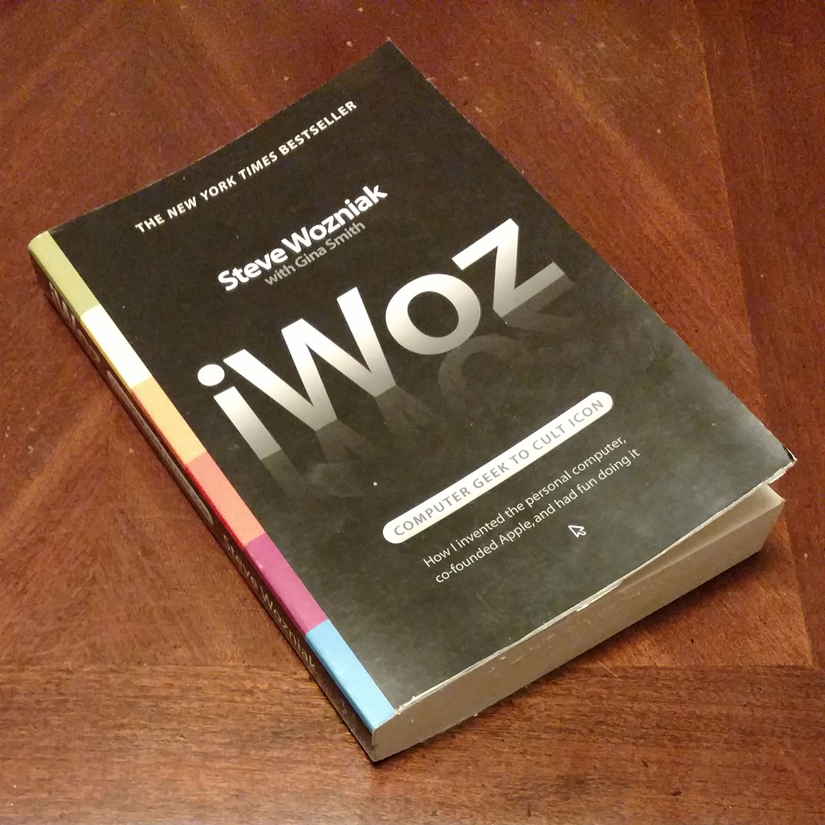 “iWoz” is the Great Autobiography of Steve Wozniak by Steve Wozniak ...