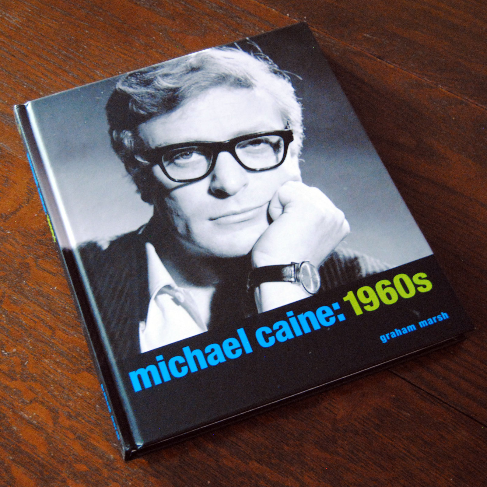 Graham Marsh’s Michael Caine: 1960s is one of the most stylish books ...